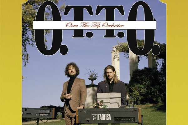 Das Duo OTTO bezirzt einen mit sphärischem, fast immer instrumentalem ...